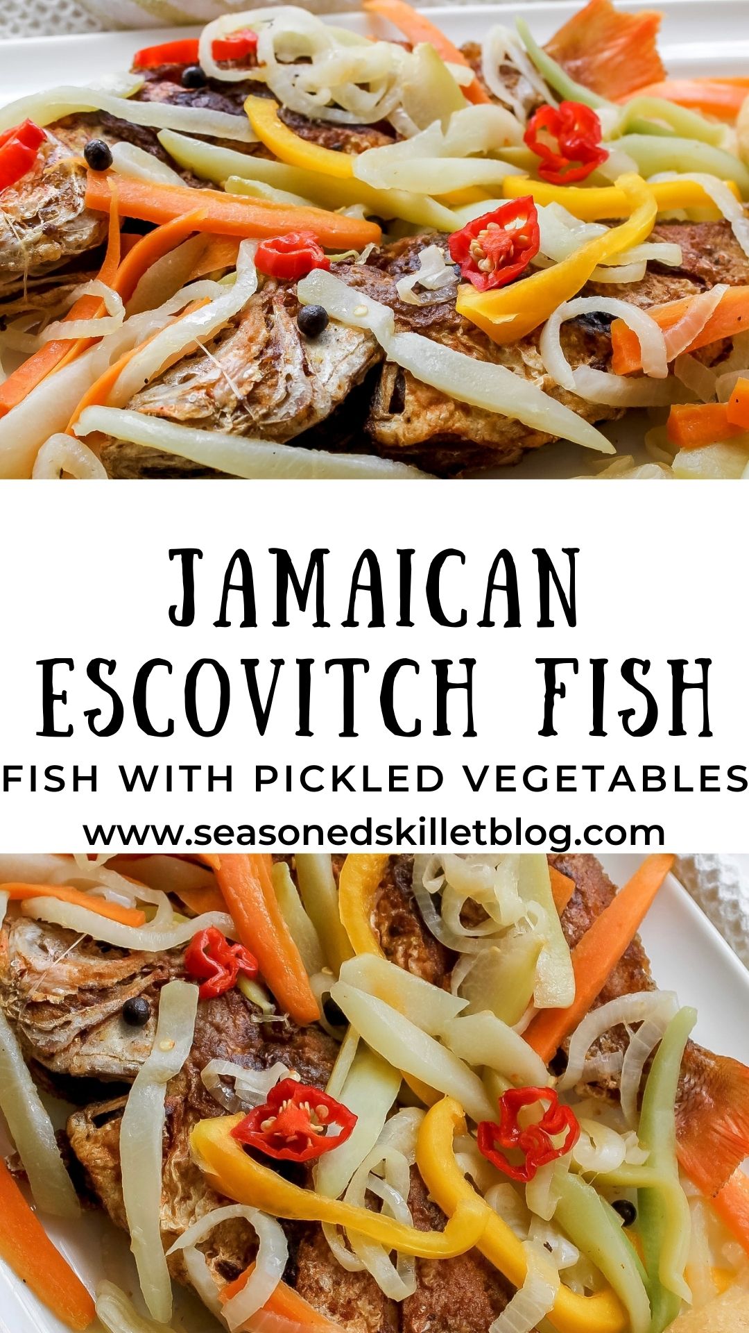 Jamaican Escovitch Fish - The Seasoned Skillet - Jamaican Recipes & Meals made Simple